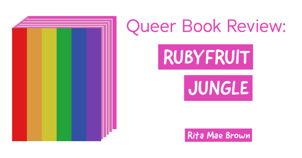 Queer Book Review: Rubyfruit Jungle by Rita Mae Brown – a lesbian and ...
